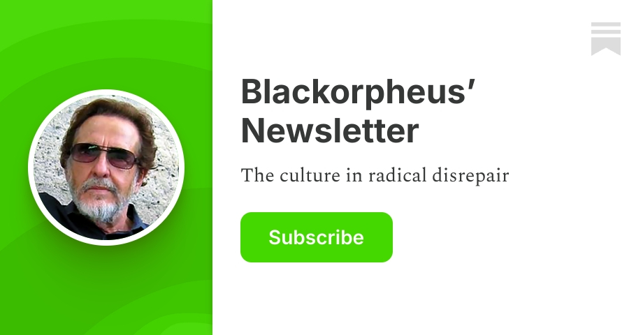 Blackorpheus’ Newsletter | Substack