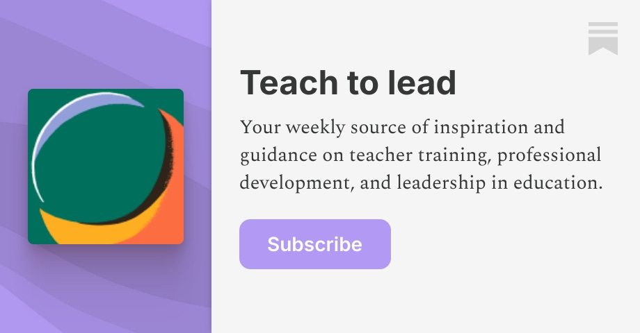 Teach to lead | Harpreet | Substack