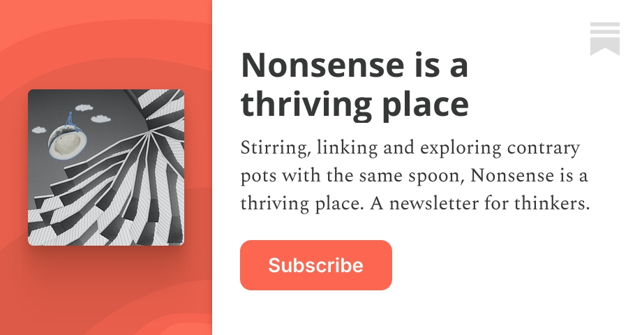 Nonsense is a thriving place | Harriet Piercy | Substack