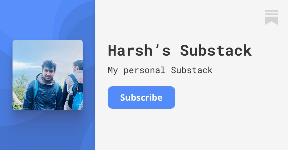 Harsh’s Substack | Harsh Singhal | Substack