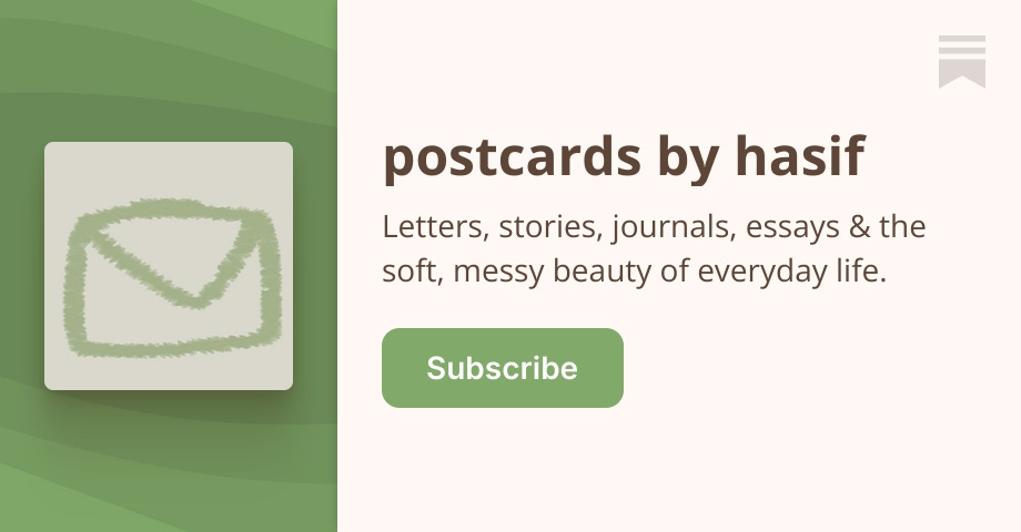 postcards by hasif | hasif 💌 | Substack