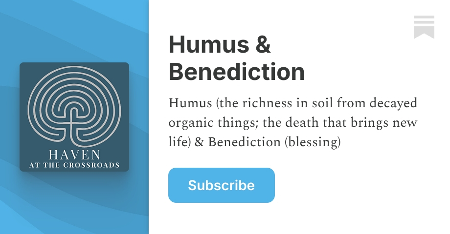 Humus & Benediction | Sarah Winfrey | Substack