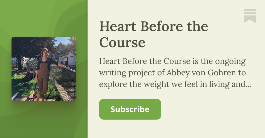 Heart Before the Course | Abbey von Gohren | Substack