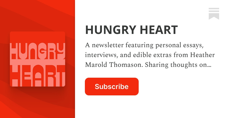 HUNGRY HEART | Heather Marold Thomason | Substack