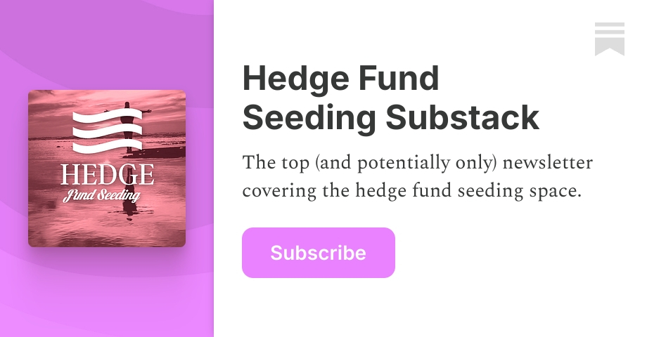 Hedge Fund Seeding Substack | Substack