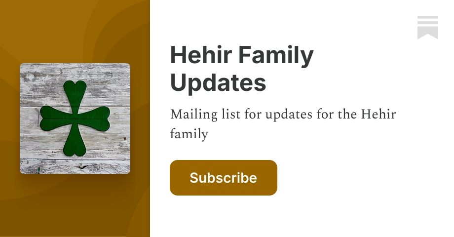 Hehir Family Updates | Liam Hehir | Substack
