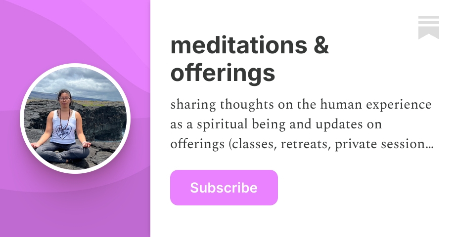 meditations & offerings | Heldine Aguiluz | Substack