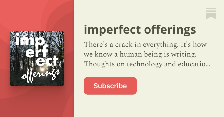 imperfect offerings | Helen Beetham | Substack