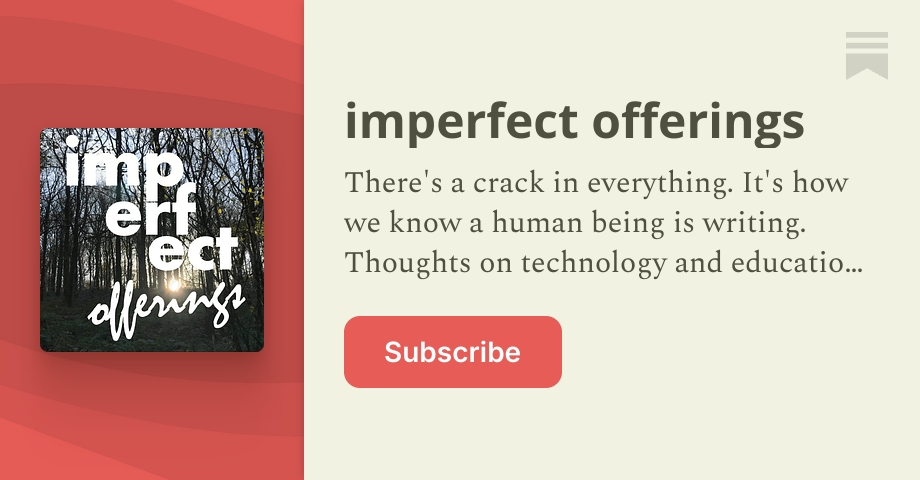 imperfect offerings | Helen Beetham | Substack