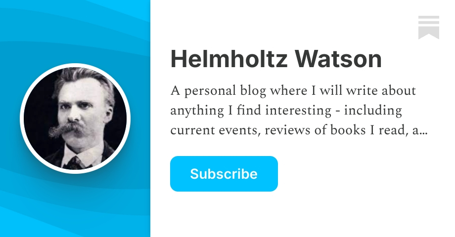 Helmholtz Watson | Substack