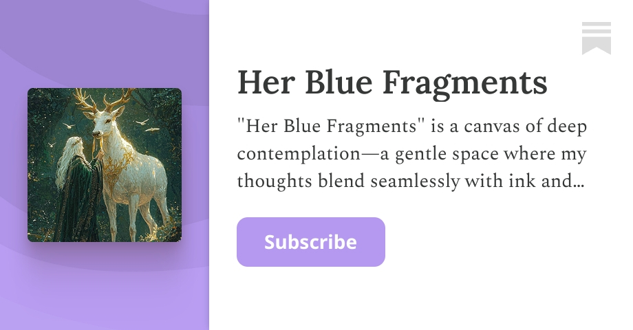 Her Blue Fragments | Arianne | Substack