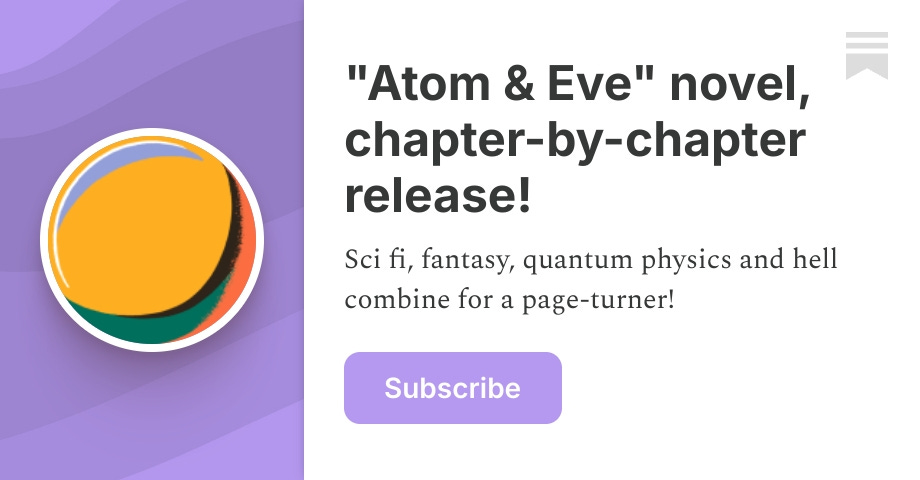 "Atom & Eve" novel, chapter-by-chapter release! | Jared Hertz | Substack