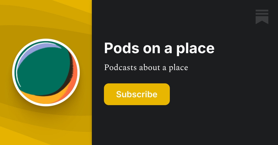 Pods on a place | heyo | Substack
