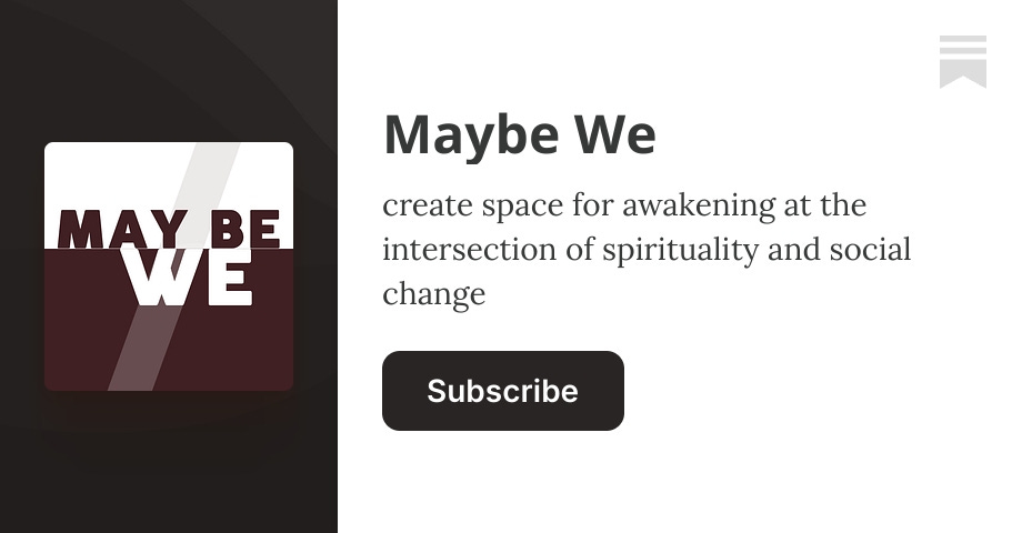 Maybe We | Wendy May | Substack