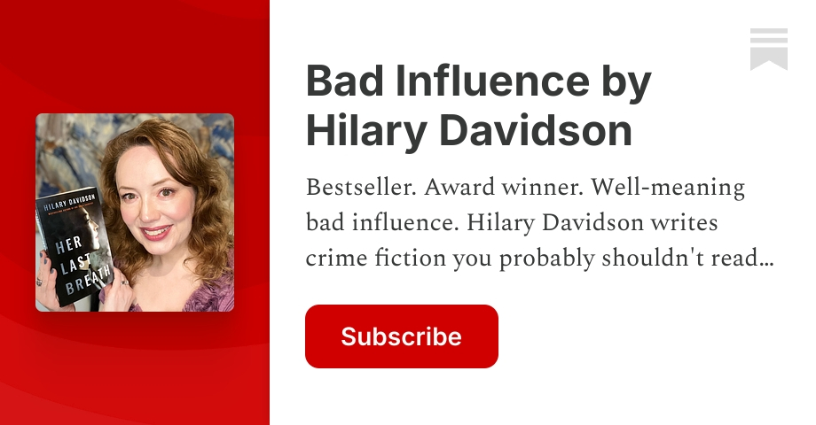 Bad Influence by Hilary Davidson | Substack