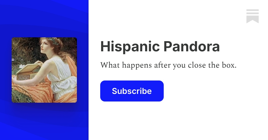 Hispanic Pandora | Ester Perez | Substack