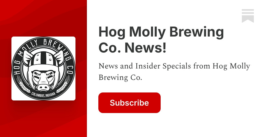 Hog Molly Brewing Co. News! | Substack