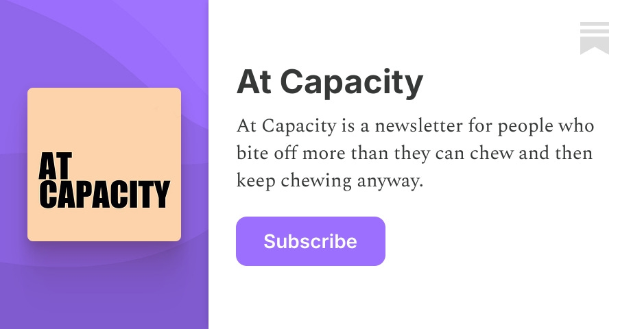 At Capacity | Holly Burns | Substack