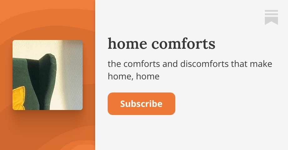 home comforts | nadia henderson | Substack