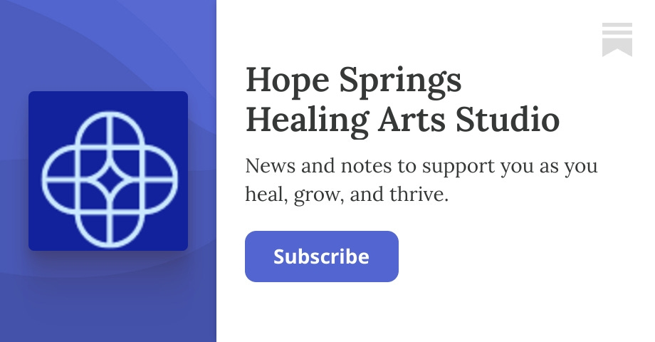 Hope Springs Healing Arts Studio | Susan Barber Skinner | Substack