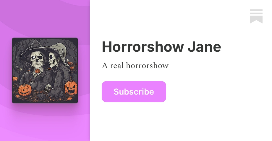 Horrorshow Jane | Substack