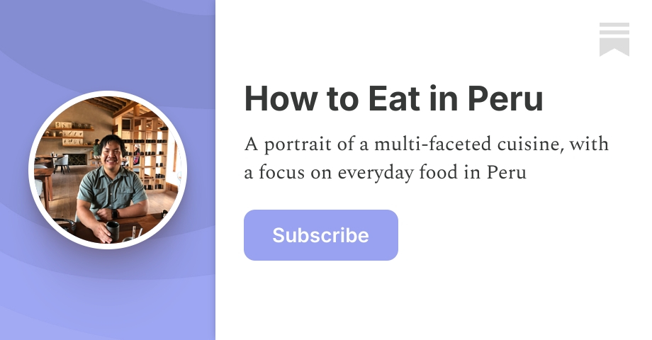 How to Eat in Peru | Sutee Dee | Substack