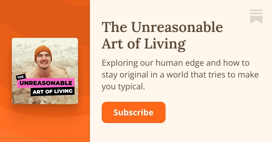The Unreasonable Art of Living | Gerhard Molin | Substack
