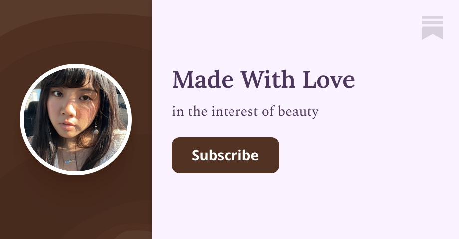 Made With Love | Eleanor Hsieh | Substack