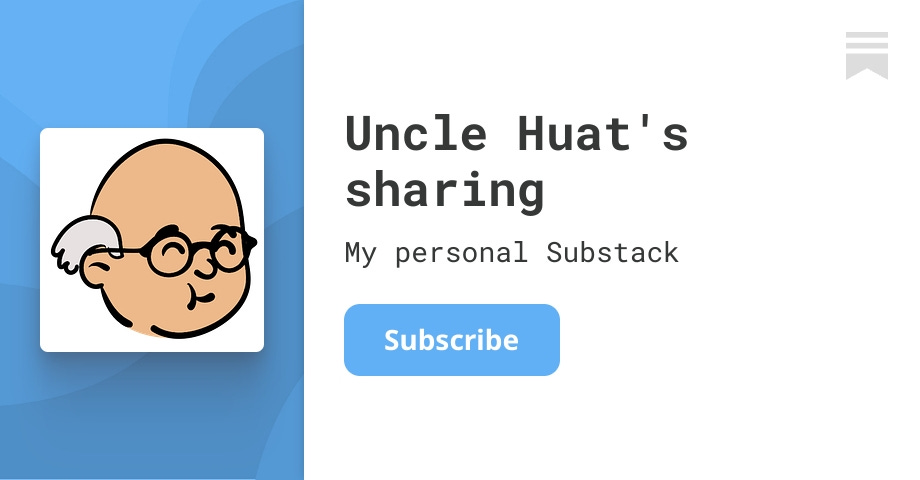 Uncle Huat's sharing | Uncle Huat Teh Peng | Substack