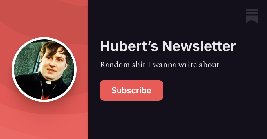 Hubert’s Newsletter | Hubert the Pubert | Substack