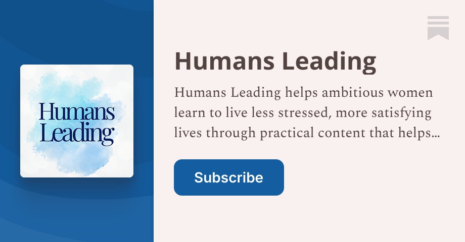 Humans Leading | Jillian Bybee | Substack