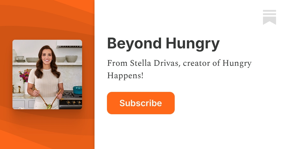 Beyond Hungry | Stella Drivas | Substack