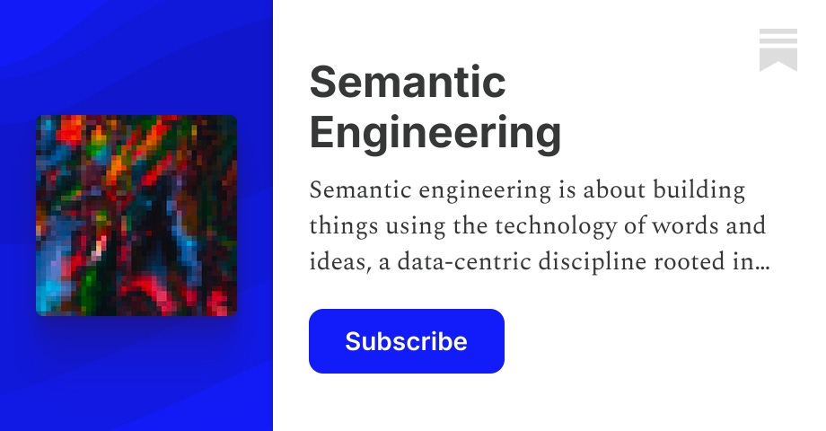 Semantic Engineering | Daniel Taylor | Substack