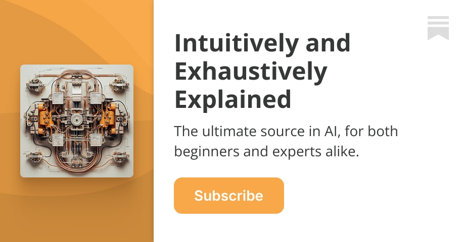 Intuitively and Exhaustively Explained | Daniel Warfield | Substack