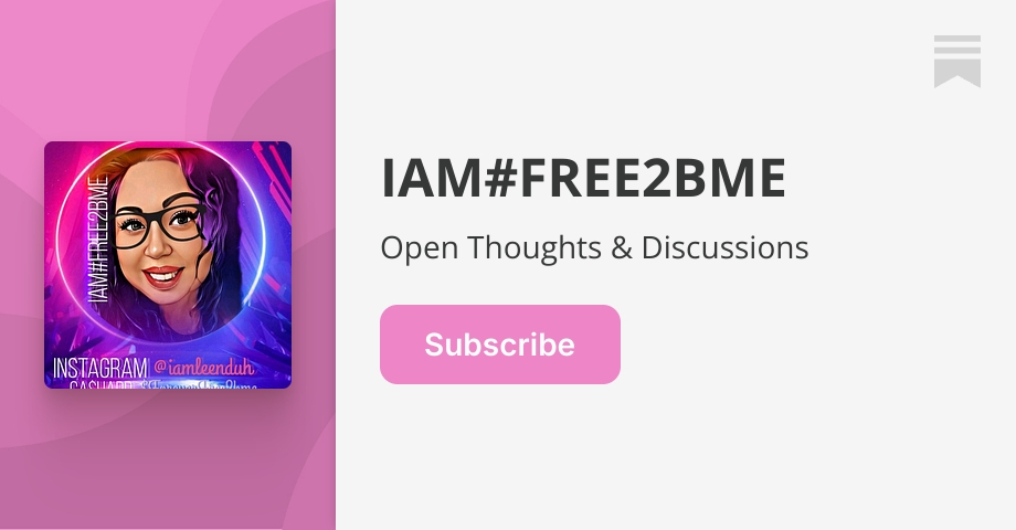 IAM#FREE2BME | Substack