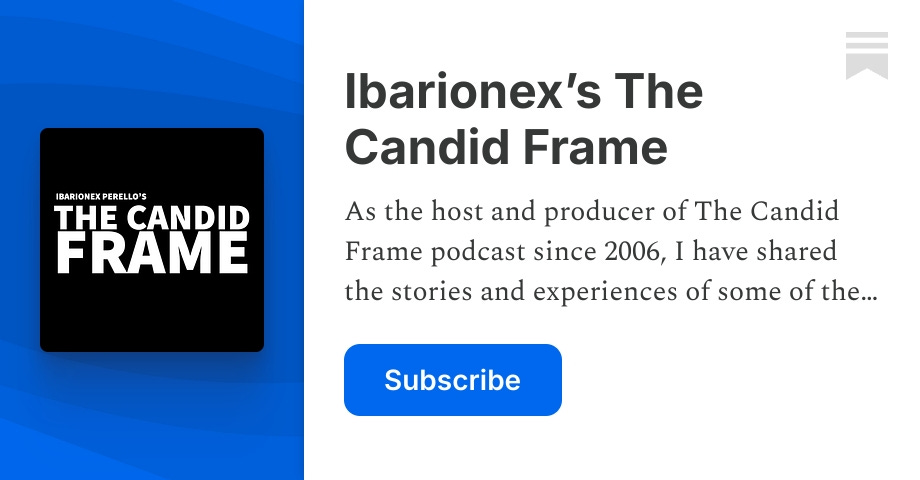 Ibarionex’s The Candid Frame | Ibarionex - The Candid Frame | Substack
