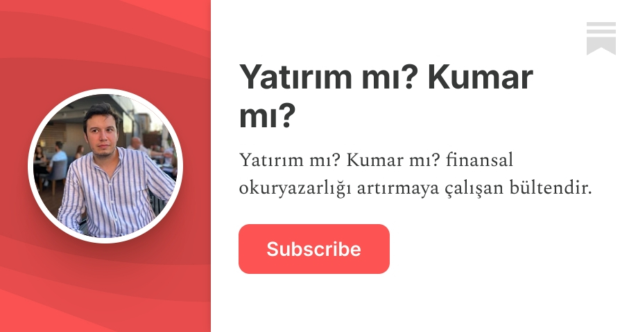 Yatırım mı? Kumar mı? | İbrahim Ethem Afacan | Substack