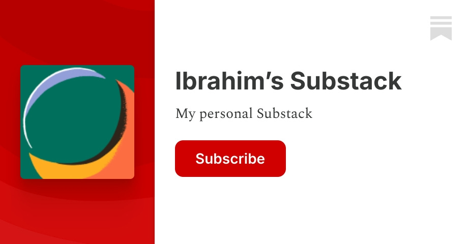 Ibrahim’s Substack | Ibrahim Rogers | Substack