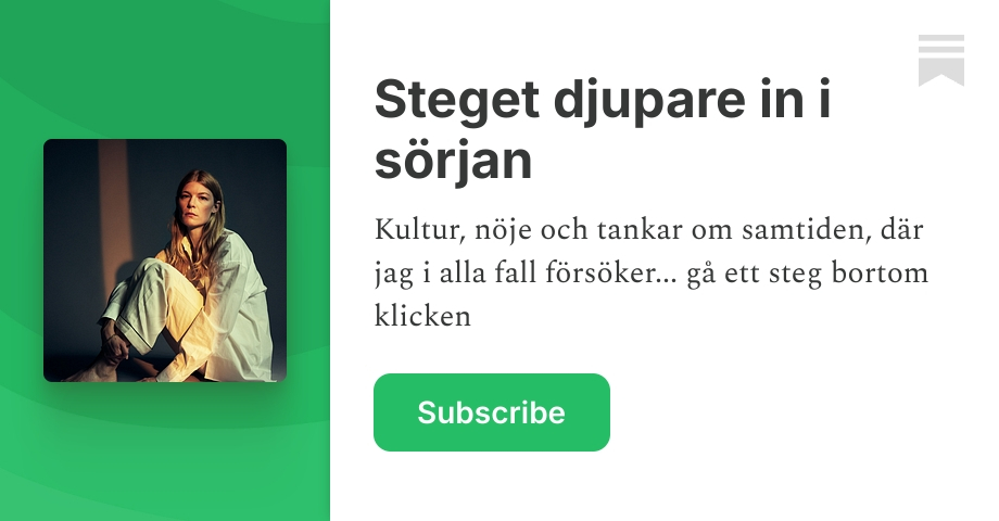 Steget djupare in i sörjan | Ida Therén | Substack