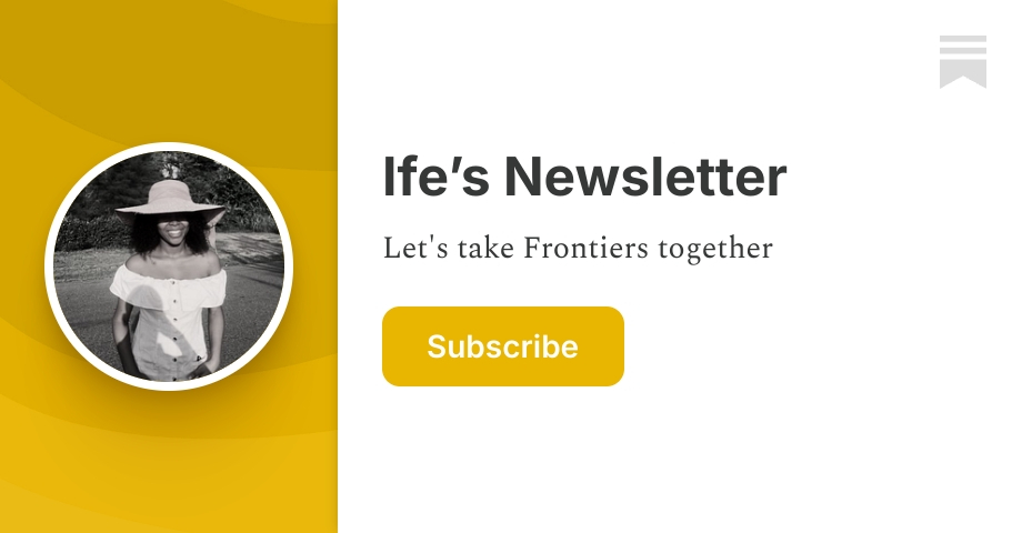 Ife’s Newsletter | ife agboola | Substack