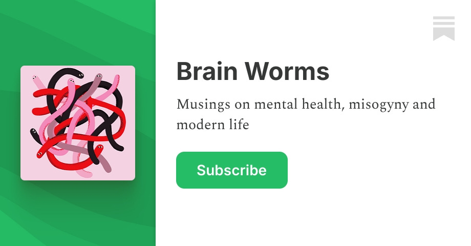 What are Brain Worms? And why have I got them?