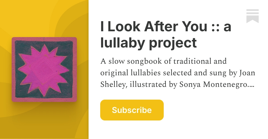 I Look After You :: a lullaby project | Joan & Sonya | Substack