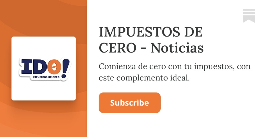 IMPUESTOS DE CERO - Noticias | Substack