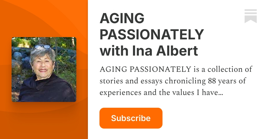 AGING PASSIONATELY with Ina Albert | Substack