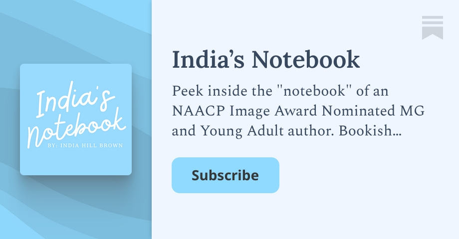 India’s Notebook | India Hill Brown | Substack