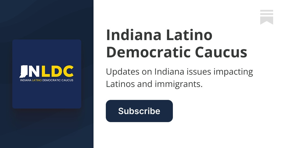 Indiana Latino Democratic Caucus | INDLC | Substack