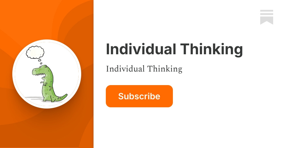 Individual Thinking | Substack