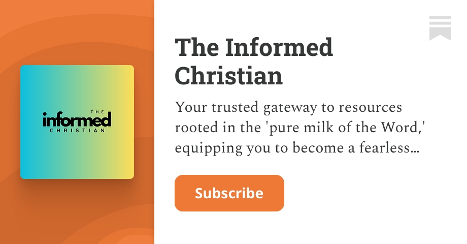 The Informed Christian | PulpitPartner | Substack
