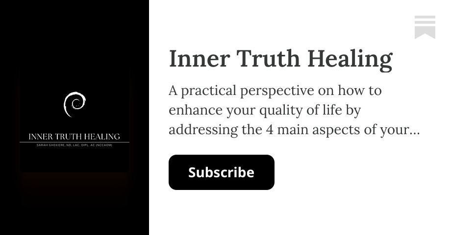 Inner Truth Healing | Sarah Ghekiere ND, LAc | Substack