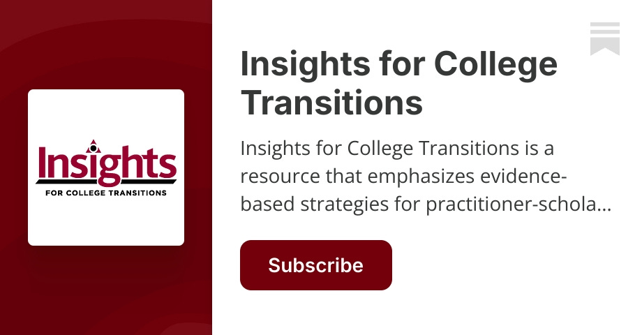 Insights for College Transitions | Substack